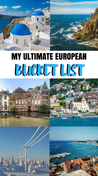 My Ultimate European Travel Bucket List | Top spots in Europe